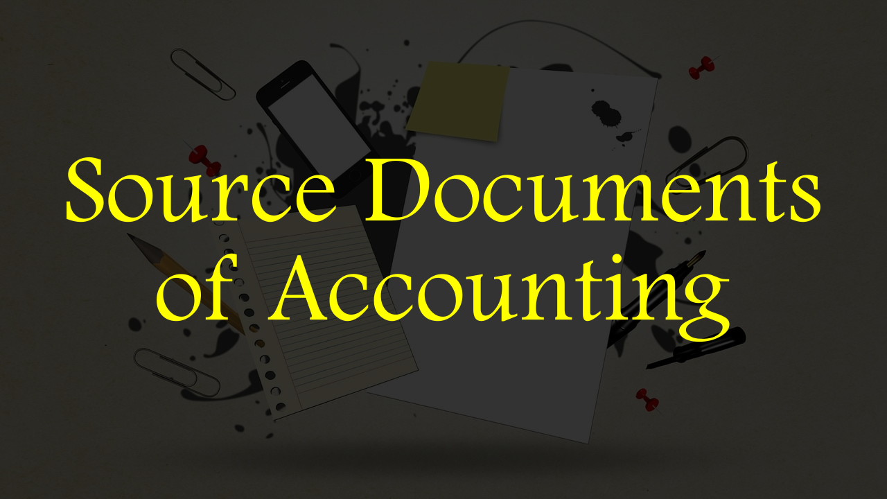 लेखांकन के स्रोत दस्तावेज़ (Source Documents of Accounting)